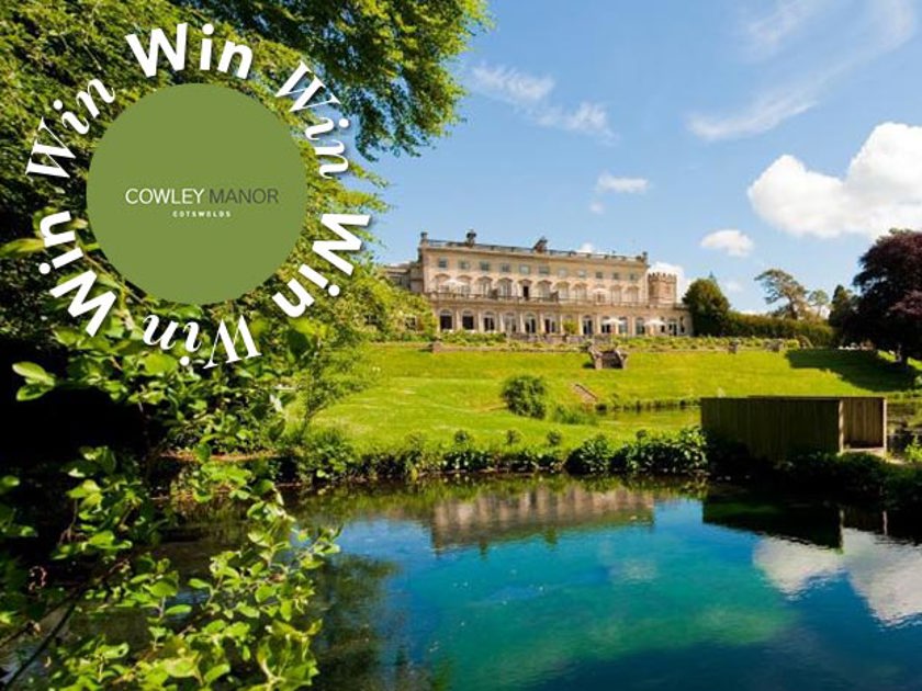 Win an overnight spa break at Cowley Manor in the Cotswolds